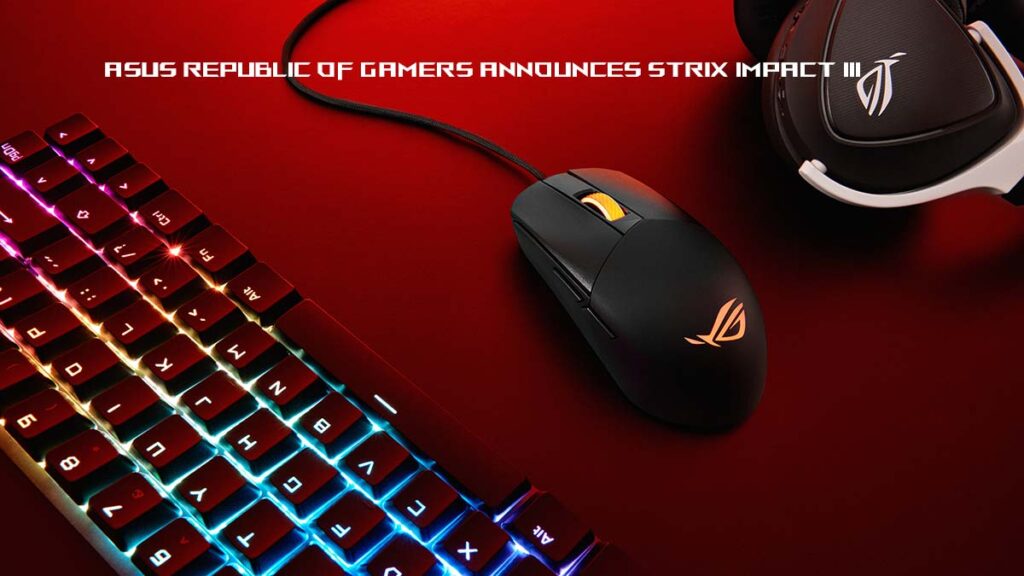 ASUS Republic of Gamers Announces Strix Impact III