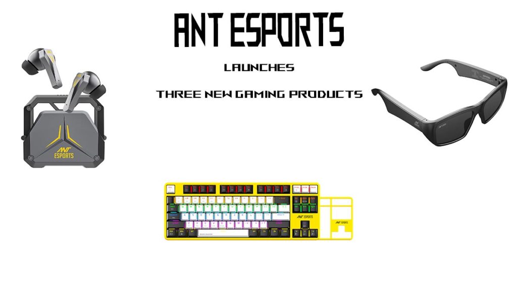 Ant Esports Unveils New Gaming Gear | Keyboard and more.